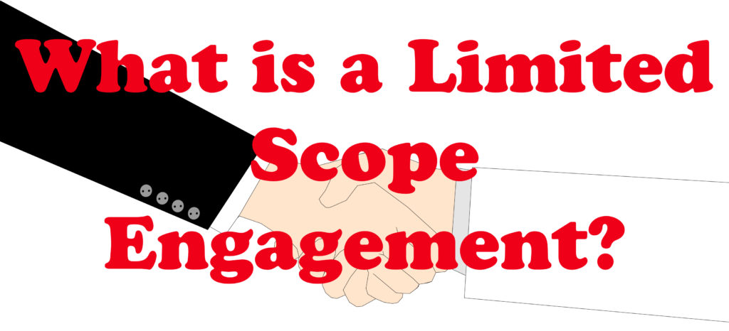 What is a Limited Scope Engagement?