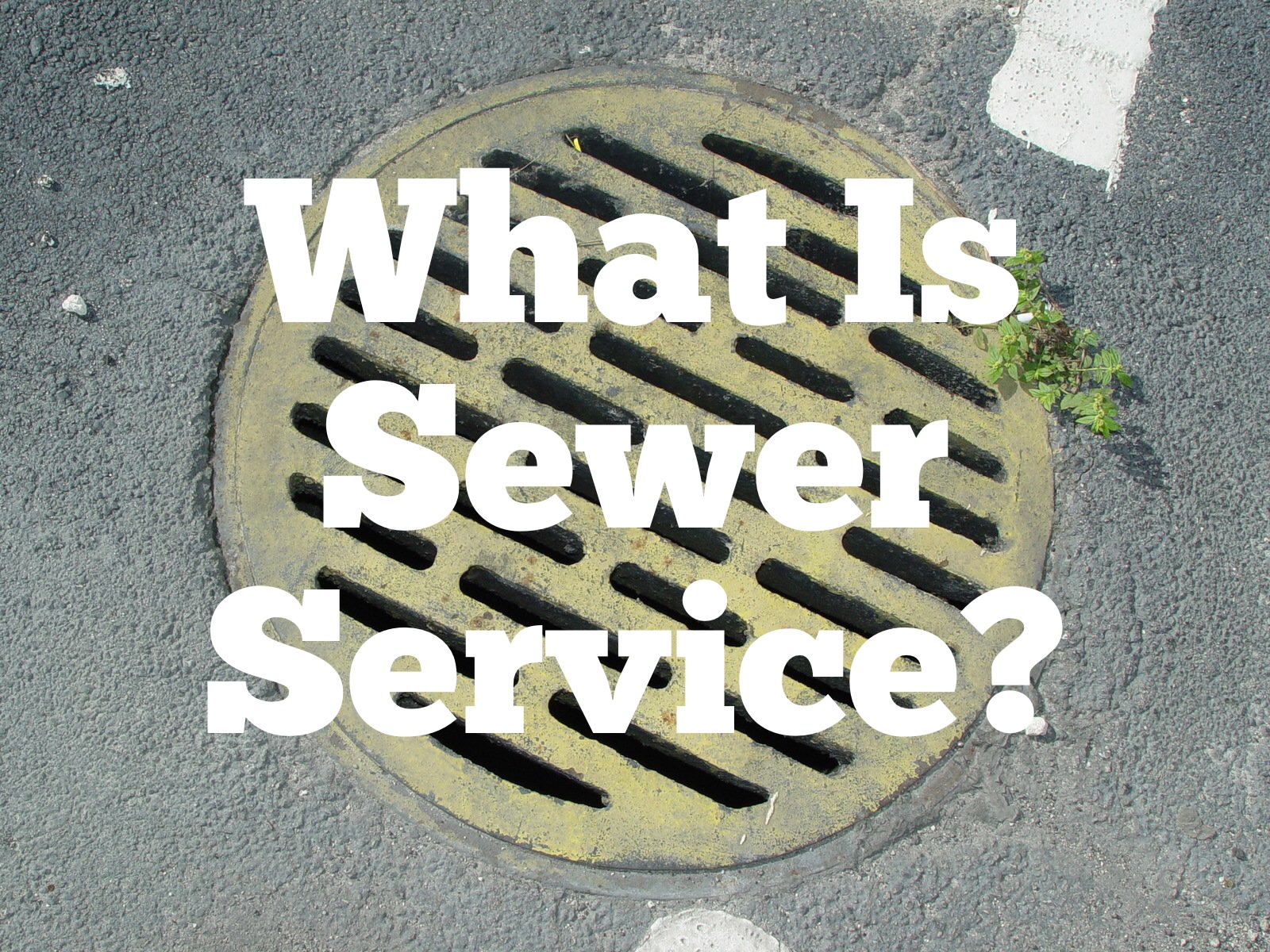 What is Sewer Service - The Law Offices of Robert J Nahoum