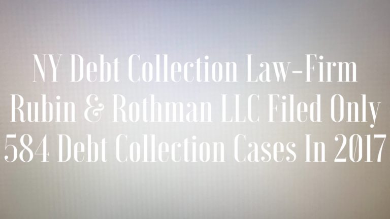NY Debt Lawyers Rubin & Rothman Filed 584 NY Debt Cases In 2017